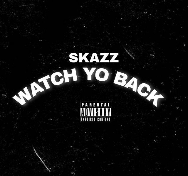 Skazz - Watch Yo Back