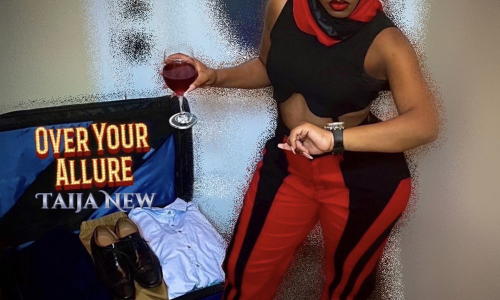 Taija New Unleashed "Over Your Allure," Resonating with Fierce ...