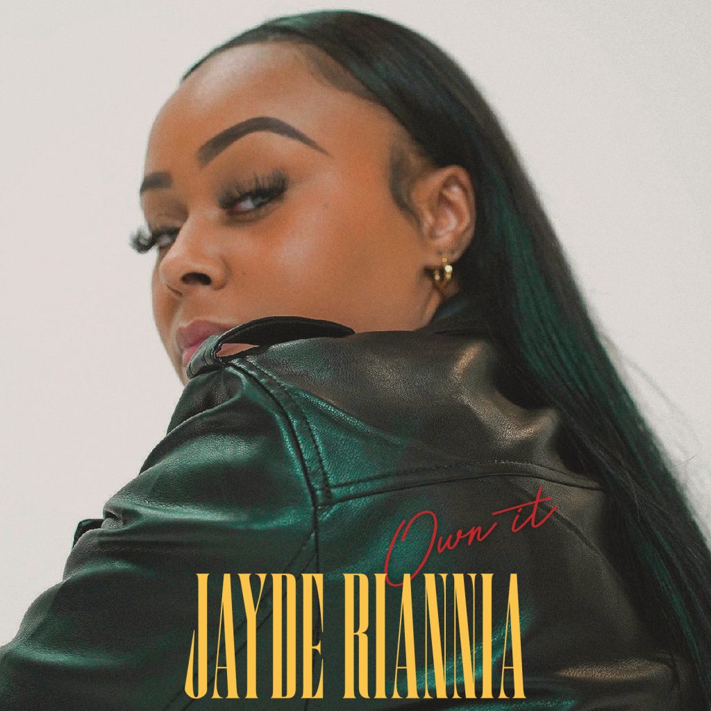 Jayde Riannia's "Own It," a Sultry R&B Anthem Exuding Tales of Desire ...