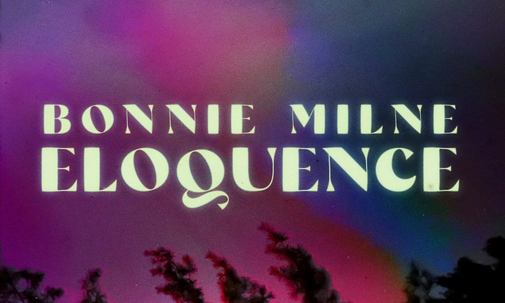 Bonnie Milne Follows Chart-Topper with New Single "Eloquence"
