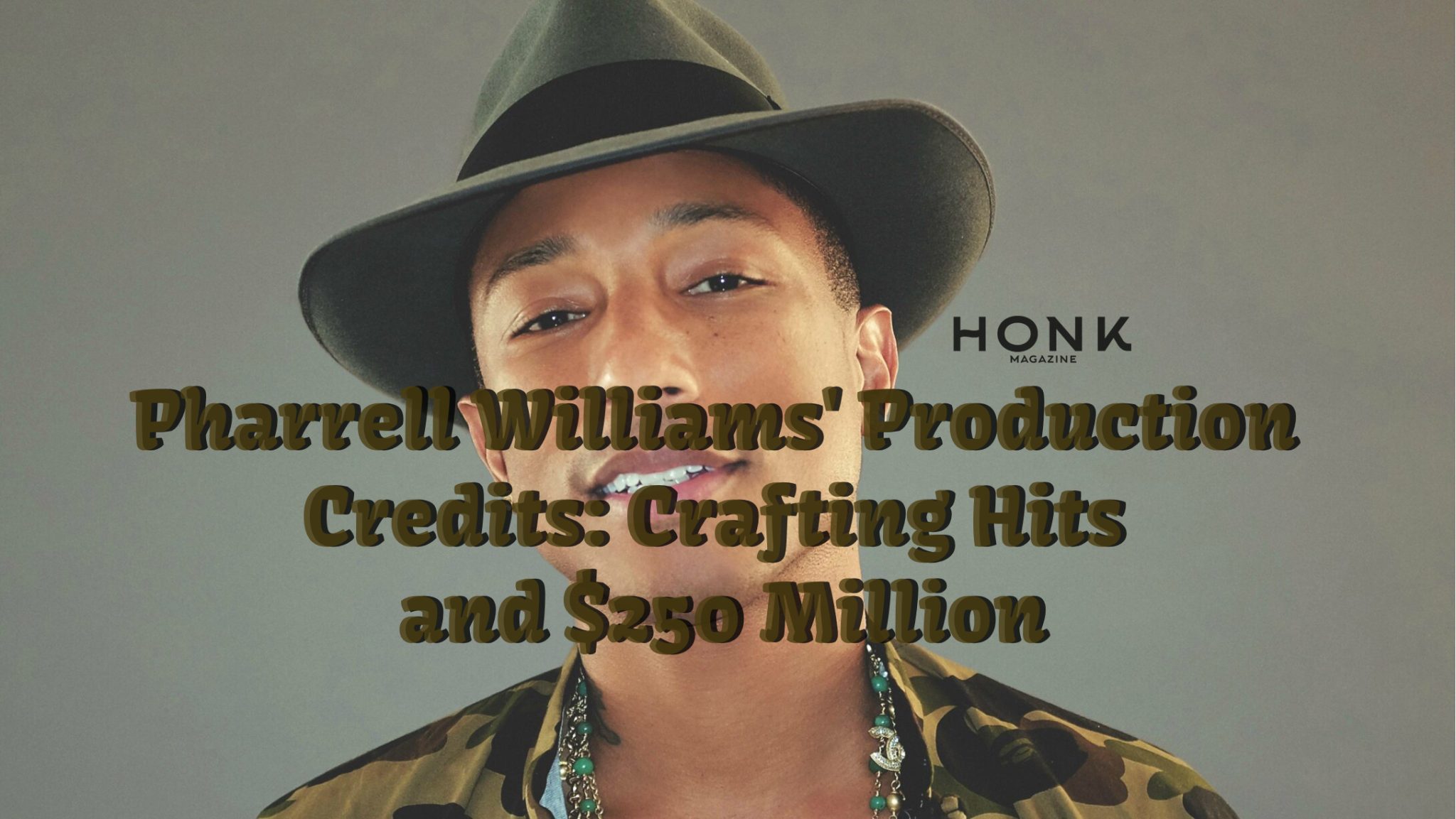 Pharrell Williams' Production Credits: Crafting Hits and $250 Million